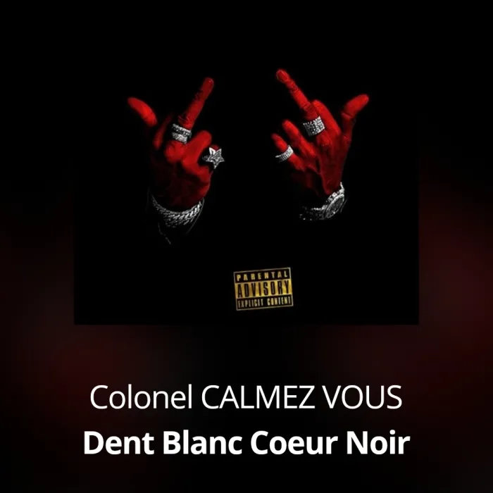 Colonel Calmez Vous - Dent Blanc Coeur Noir #DBCN.mp3 Download (Audio ...